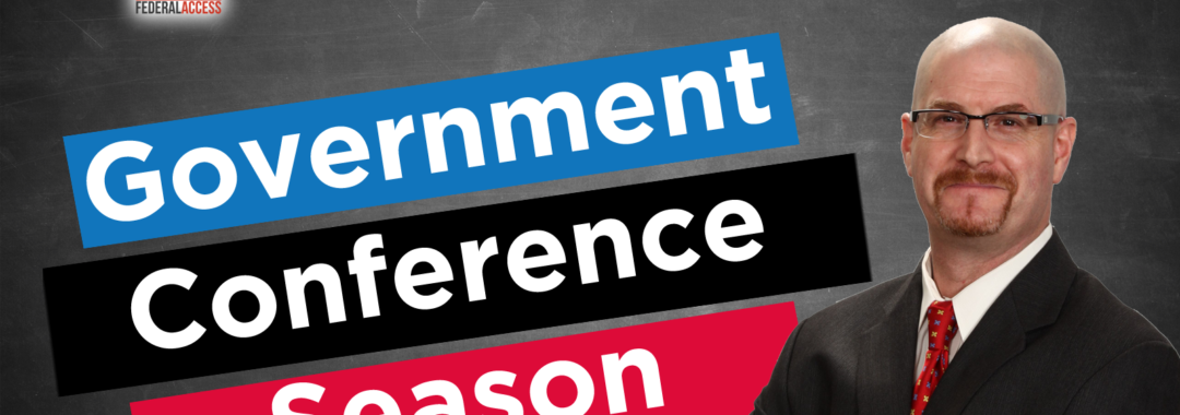 Conference Season Heating Up – Federal Access Program