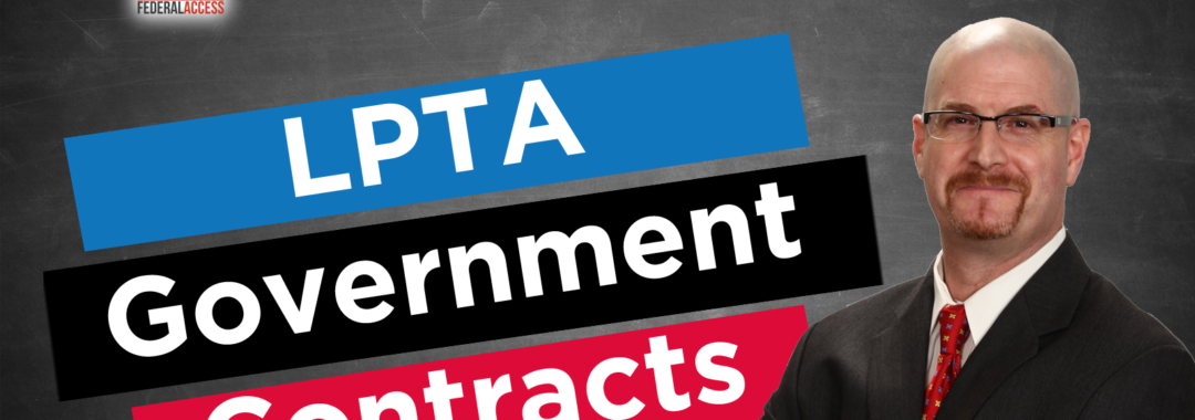 LPTA – Lowest Price Technically Acceptable – Federal Access Program