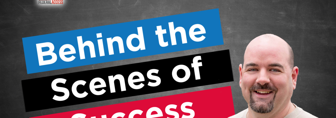 Behind the Scenes of Success – Federal Access Program